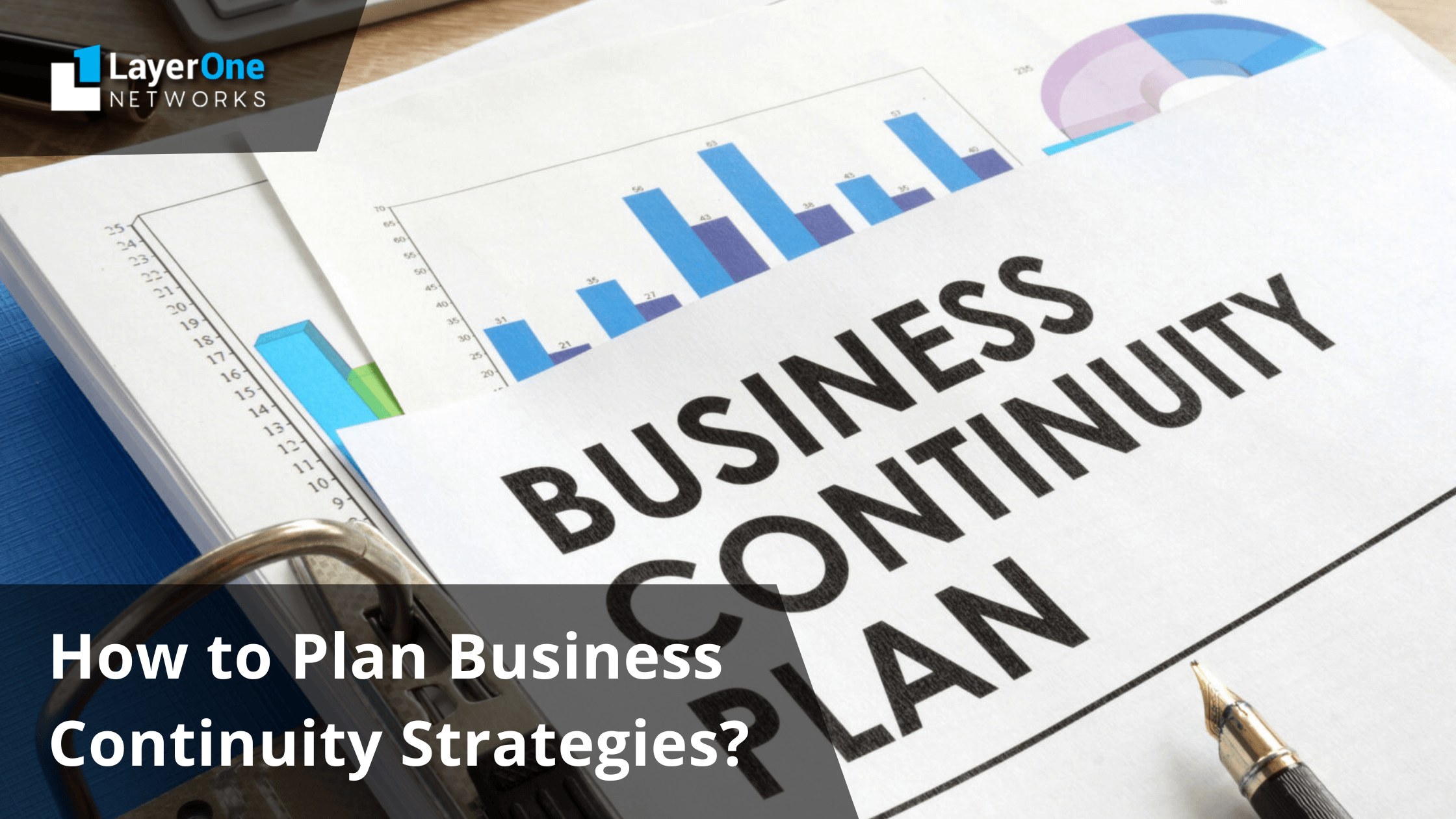 How to Plan Business Continuity Strategies? - Layer One Networks